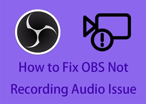 How To Fix OBS Not Recording Audio Issue 9 Useful Ways