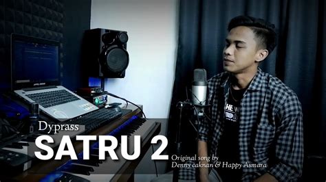 SATRU 2 Denny Caknan Cover By Dyprass YouTube