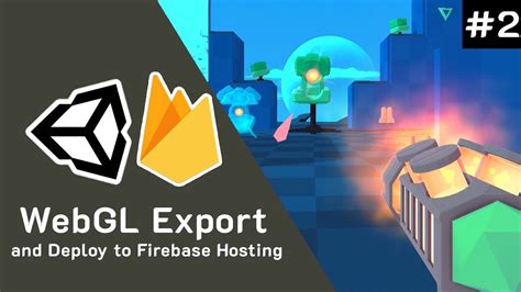 สอน unity 3d export to webgl 2 deploy to firebase hosting เล่นเกมบนเว็บได้ youtube