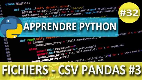 apprendre python les fichiers 3 module csv librairie pandas youtube