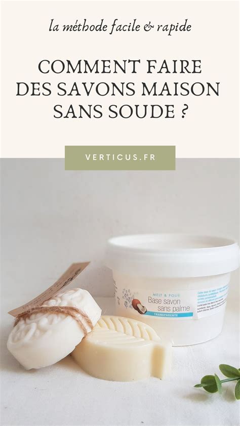 Comment Faire Des Savons Maison Sans Soude Comment Faire Du Savon