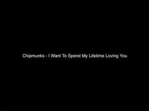 Chipmunks I Want To Spend My Lifetime Loving You YouTube