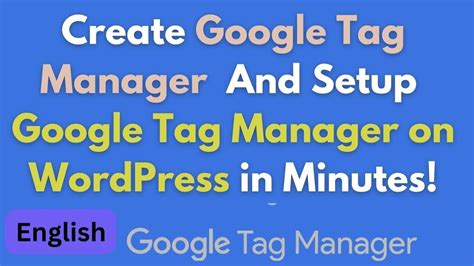 Easy Ways To Create GTM And Install Google Tag Manager On WordPress