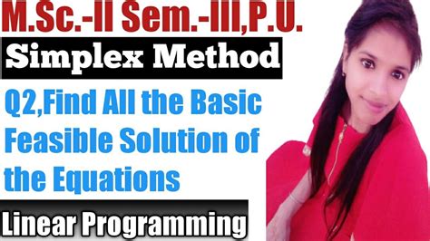 find all the basic feasible solution of the equations l simplex method l basic feasible sol in