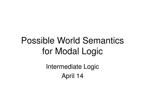 ppt possible world semantics for modal logic powerpoint presentation id 3942993