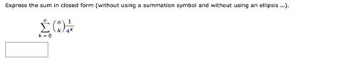 express the sum in closed form without using summation symbol and without using an ellipsis rh