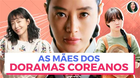 AS MÃES DOS DORAMAS QUE AMAMOS MELHORES DRAMAS COREANOS MÃES