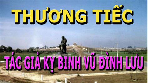 Thương Tiếc Tác giả Đại úy Vũ Đình Lưu YouTube