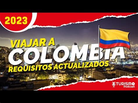 Requisitos Para Entrar A Colombia Desde Estados Unidos Salario Rosa