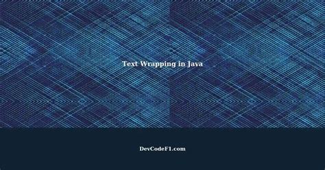 Understanding Text Wrapping In Java Automatic And Manual Modes