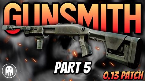 UPDATED GUNSMITH PART 5 Patch 0 13 Mechanic Tasks Escape From