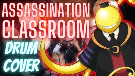 Assassination Classroom Opening Drum Cover By Pablo Estrada The Anime