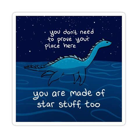 You Are Made Of Star Stuff Too Plesiosaur Nessie Sticker For Sale