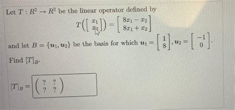 solved let t r2 r² be the linear operator defined by 821
