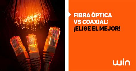 Fibra óptica vs cable coaxial Cuál es mejor