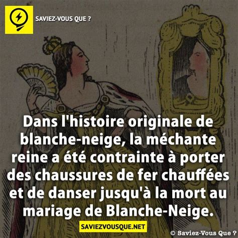 Dans lhistoire originale de blanche neige la méchante reine a été