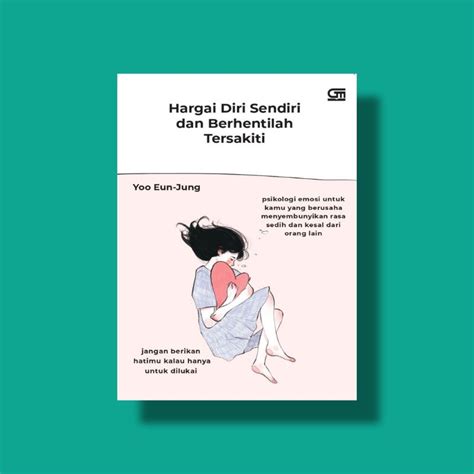 Jual Buku Hargai Diri Sendiri Dan Berhentilah Tersakiti Shopee Indonesia