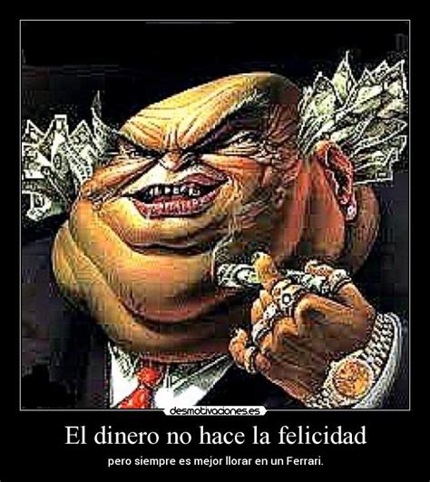 El Dinero No Hace La Felicidad Desmotivaciones