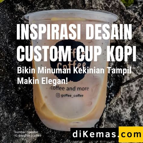 Desain Custom Gelas Plastik Kemasan Kopi Inspirasi Desain Kemasan