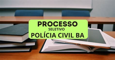 PC BA Abre Processo Seletivo Para Servidores Pelo REDA