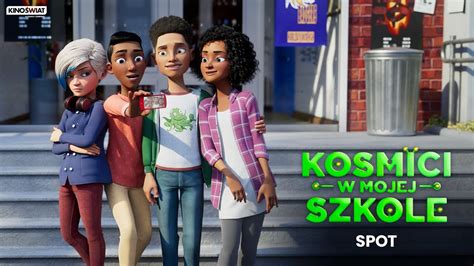 KOSMICI W MOJEJ SZKOLE Przygotuj się na bliskie spotkanie Kino