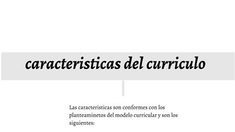 caracteristicas del curriculo by Kendry jhoana Ávila fernandez on Prezi