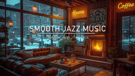 Relaxing Smooth Jazz Music Cozy Winter Coffee Shop Ambience