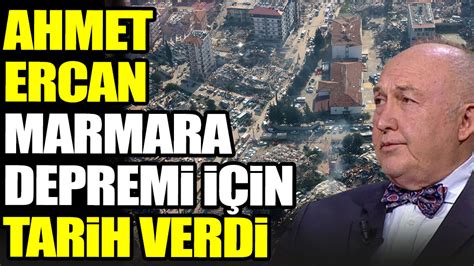 Ahmet Ercan Marmara depremi için tarih verdi