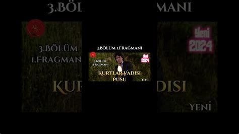 Kurtlar Vadisi Pusu 3 Bölüm 1 Fragmanı Çatışma msproductıon89 YouTube