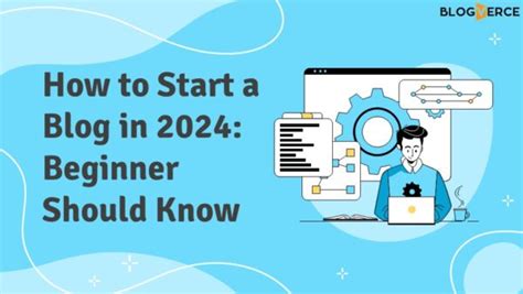 How To Start A Blog In 2024 Beginner Should Know