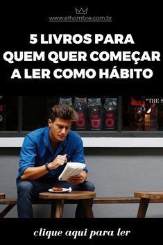 5 livros para quem quer começar a ler como hábito Inspirational books