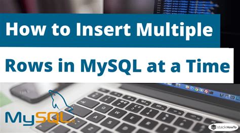 how to insert multiple rows in mysql at a time stackhowto