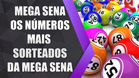Mega Sena Os Numeros Mais Sorteados Da Mega Sena YouTube