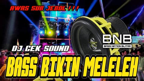 Dj Cek Sound Bass Bikin Meleleh Awas Speker Bisa Jebol Youtube