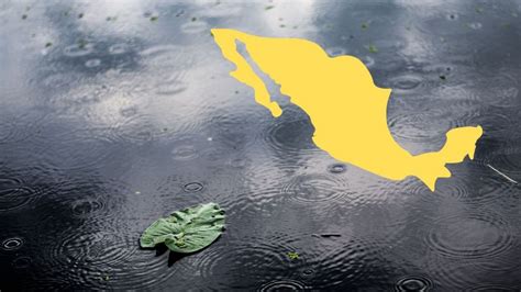 En estos estados habrá LLUVIAS fuertes y granizo HOY viernes 20 de