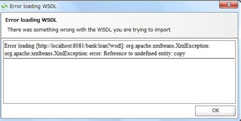 Soap ERROR Loading WSDL Into SOAPUI When Testing The Web Service