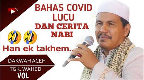 DAKWAH TGK WAHED 2023 DAKWAH PALING LUCU DAKWAH ACEH TERBARU 2023