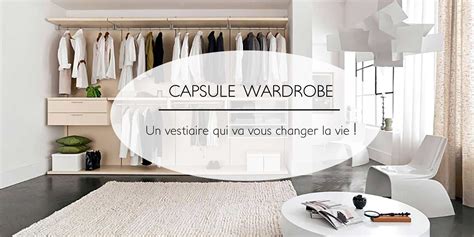 Trier Et Organiser Son Dressing Dans Une Capsule Wardrobe Capsule
