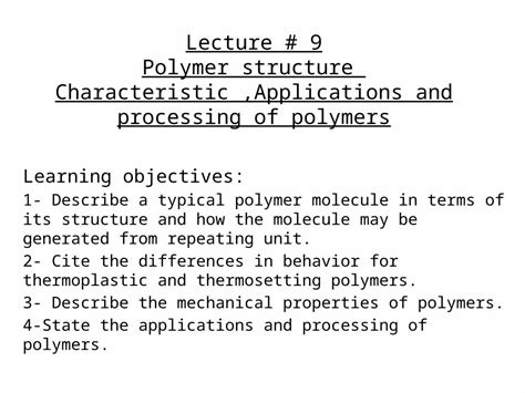 Pptx Lecture Polymer Structure Characteristic Applications And