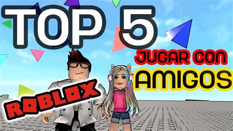 Mejores Juegos De Roblox Para Jugar Con Amigos TODORBX 2025