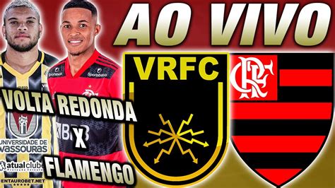 Volta Redonda X Flamengo Ao Vivo Saiba Onde Assistir E Escala Es