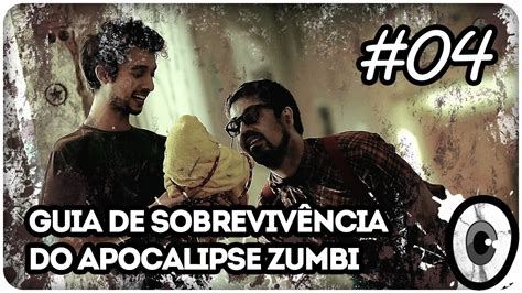O Guia De Sobreviv Ncia Do Apocalipse Zumbi S Ep Youtube