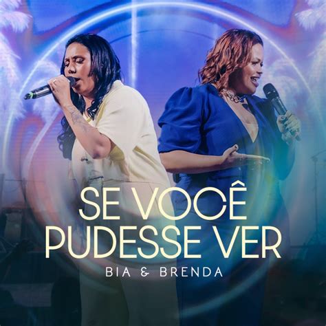 Se Você Pudesse Ver Ao Vivo Single de Bia e Brenda LETRAS MUS BR