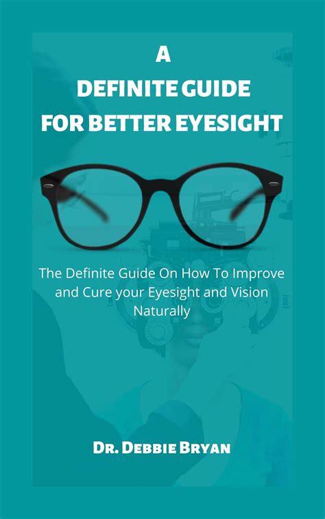 A DEFINITE GUIDE FOR BETTER EYESIGHT The Definite Guide On How To