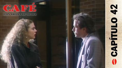 Café con aroma de mujer 1994 Capítulo 42 Sebastián busca a Gaviota
