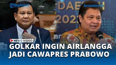 Video Golkar Ajukan Proposal Airlangga Hartarto Jadi Cawapres Prabowo