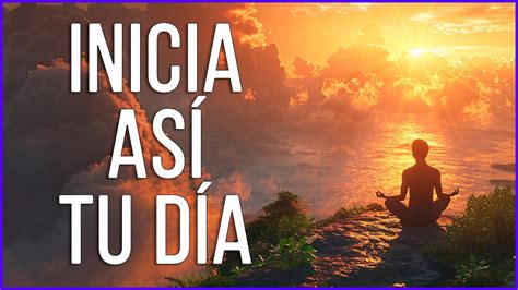 LA MAS PODEROSA MEDITACIÓN GUIADA para la MAÑANA EMPEZAR EL DIA con