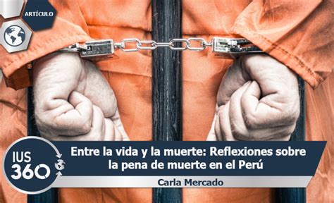Entre La Vida Y La Muerte Reflexiones Sobre La Pena De Muerte En El