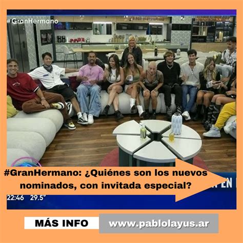 Granhermano Qui Nes Son Los Nuevos Nominados Con Invitada Especial