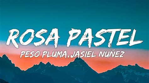 Peso Pluma Jasiel Nuñez Rosa Pastel Letra Lyrics Reggaeton Letra